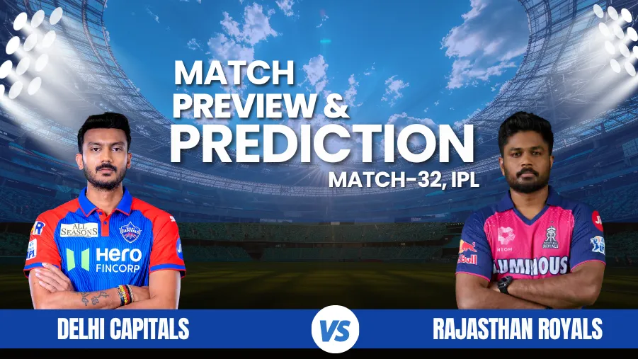 DC vs RR Match Prediction: Who Will Win the IPL 2025 Match 32?